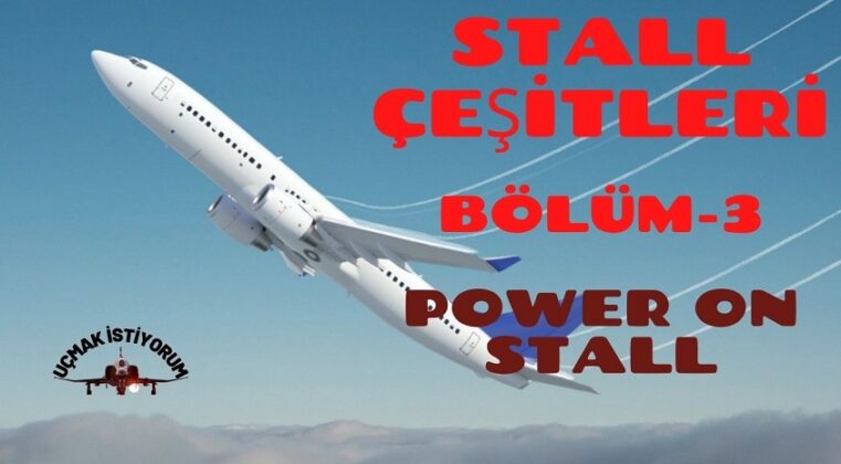 Power On Stall Nedir ve Nasıl Temizlenir? | Bağımsız Havacılar